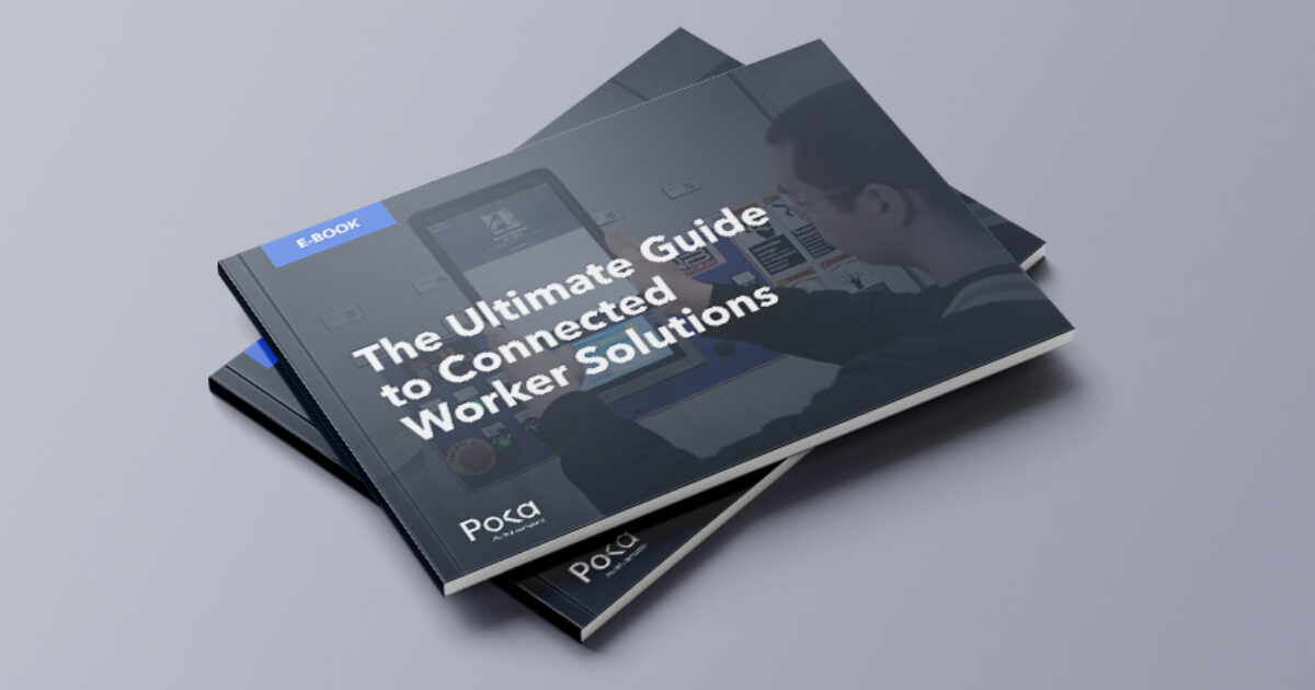 The Ultimate Guide to Connected Worker Solutions | Poka